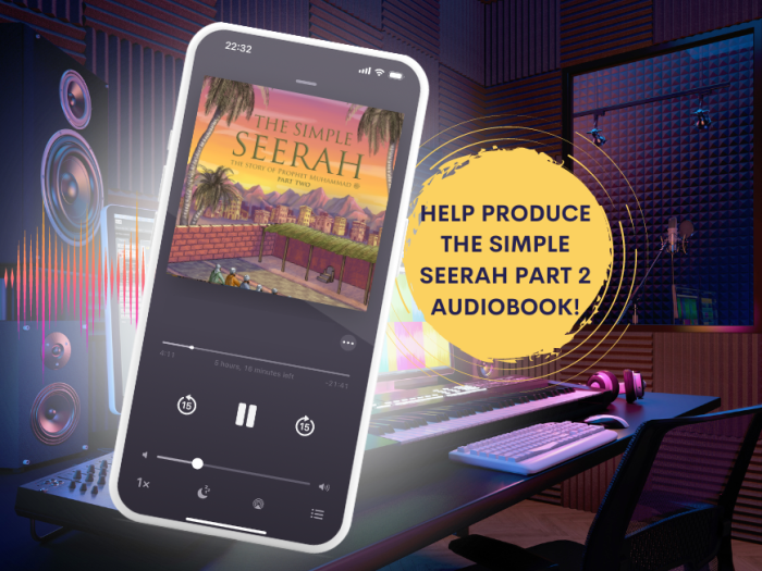 Help Publish The Simple Seerah - Part 2 - Audiobook | LaunchGood | LaunchGood